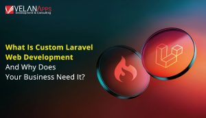What Is Custom Laravel Web Development? A Complete Guide